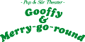 グーフィー&メリーゴーランド | 演劇･ミュージカル等のクチコミ＆チケット予約★CoRich舞台芸術！